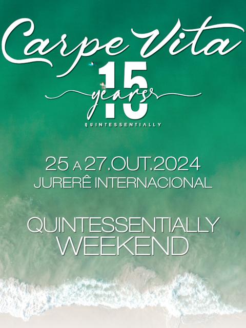 Carpe Vita Quintessentially Weekend - 15 Anos