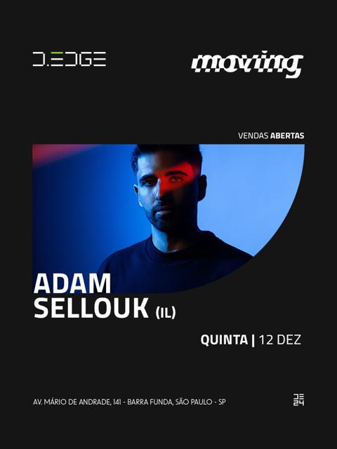 Save The Date - Moving D-edge Sp Pres:. Adam Sellouk em São Paulo ...