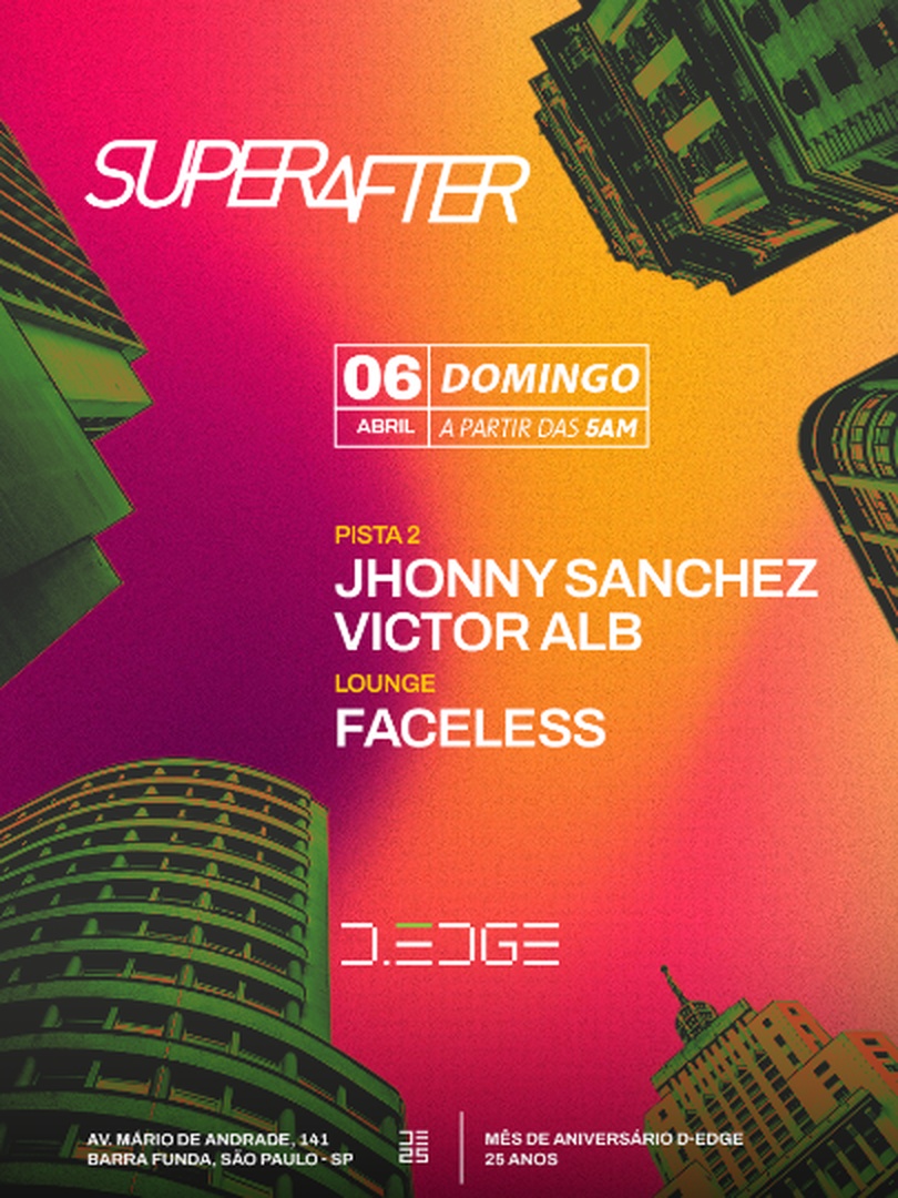 SUPERAFTER D-EDGE SP pres.: FACELESS . JHONNY SANCHEZ . VICTOR ALB